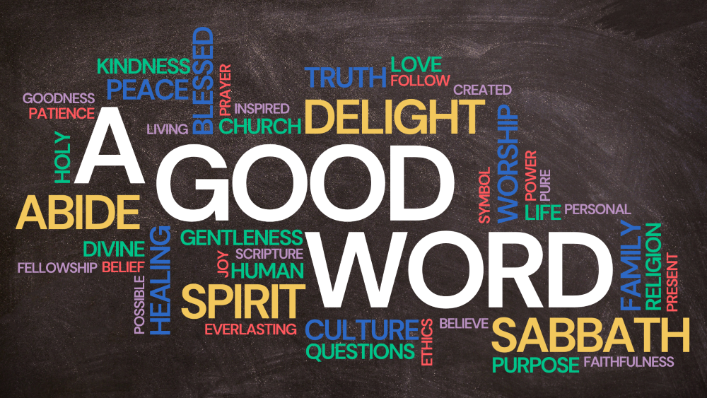 A Good Word - ABIDE - Harvard Avenue Christian Church - Harvard Avenue ...